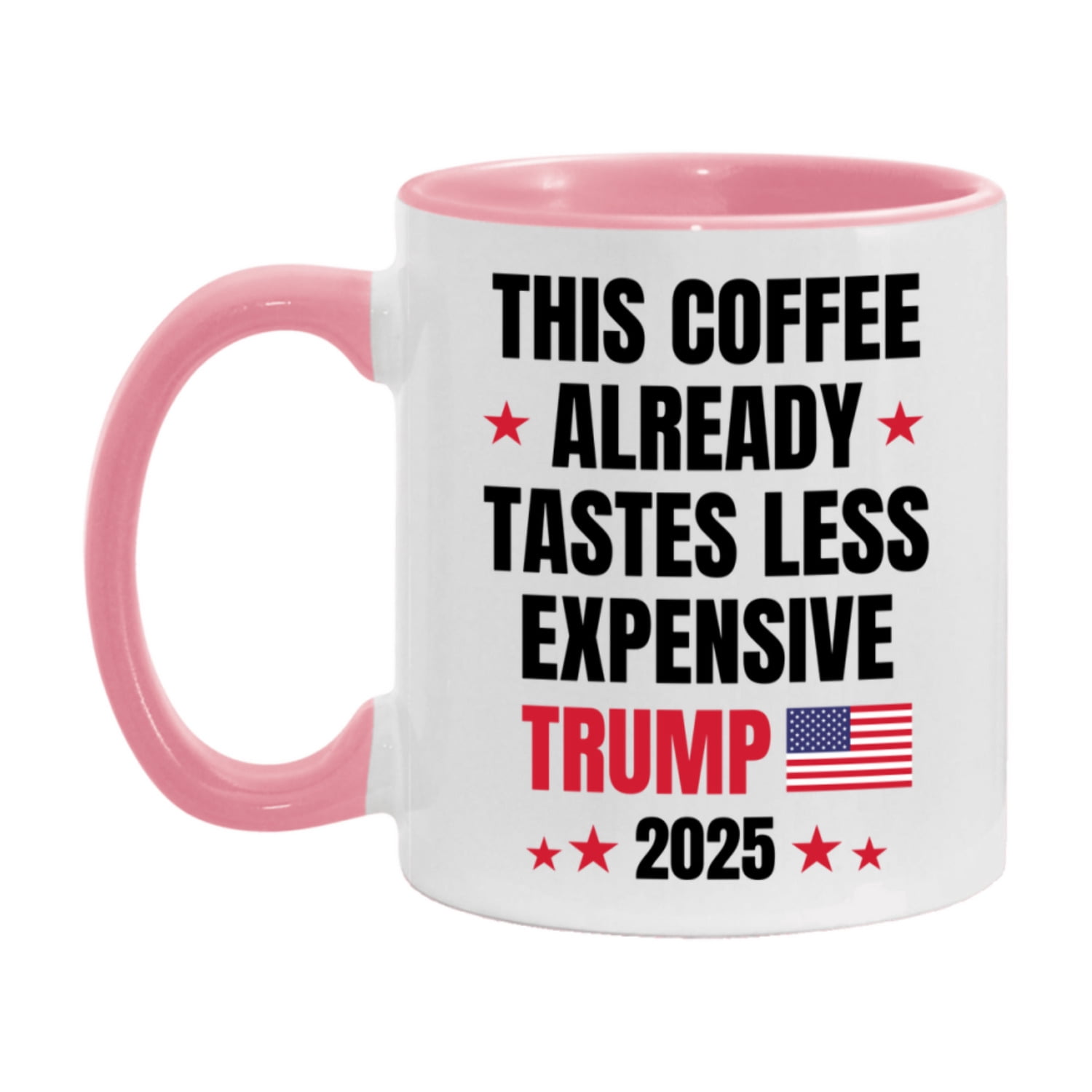Trump Coffee Mug, Trump 2025 Inauguration, This Coffee Already Tastes ...