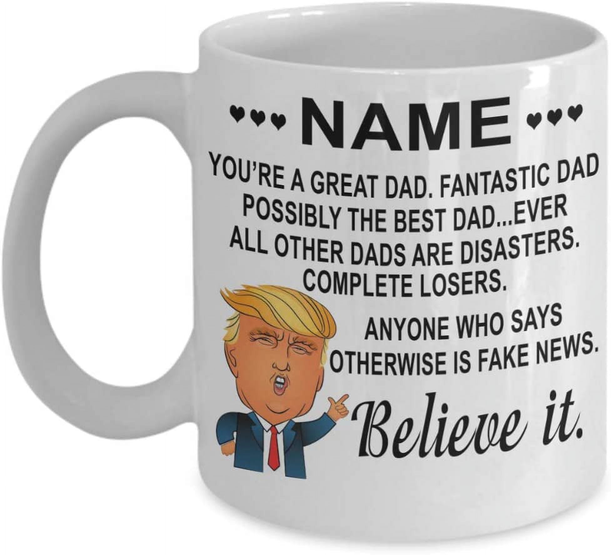 Trump Coffee Mug You're A Great Dad Fantastic Dad Gift Idea For Dad ...