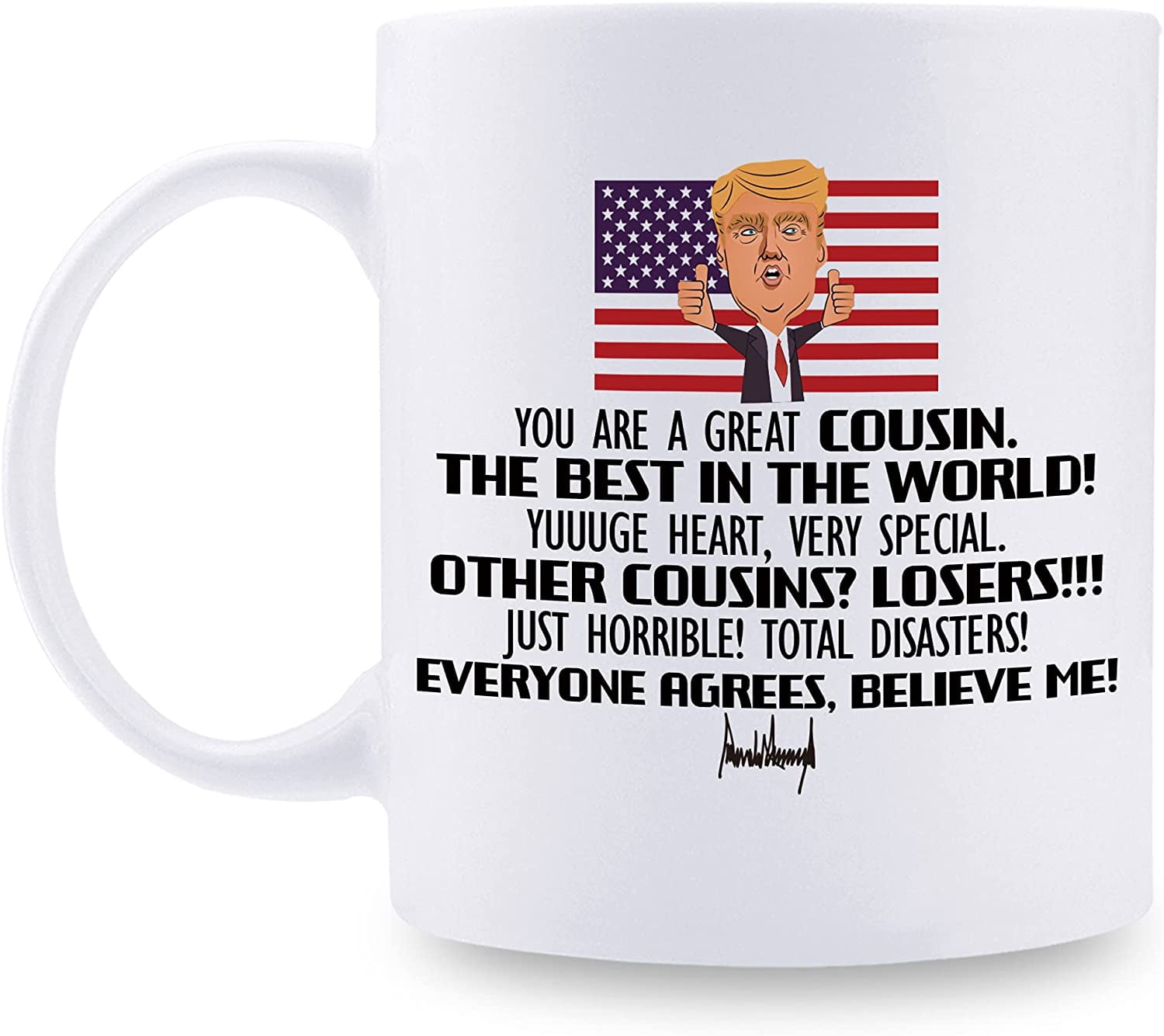Trump Cousin Mug - Trump Birthday Xmas Gifts for Cousin - 11 oz Coffee Mug (Trump Cousin Mug ...