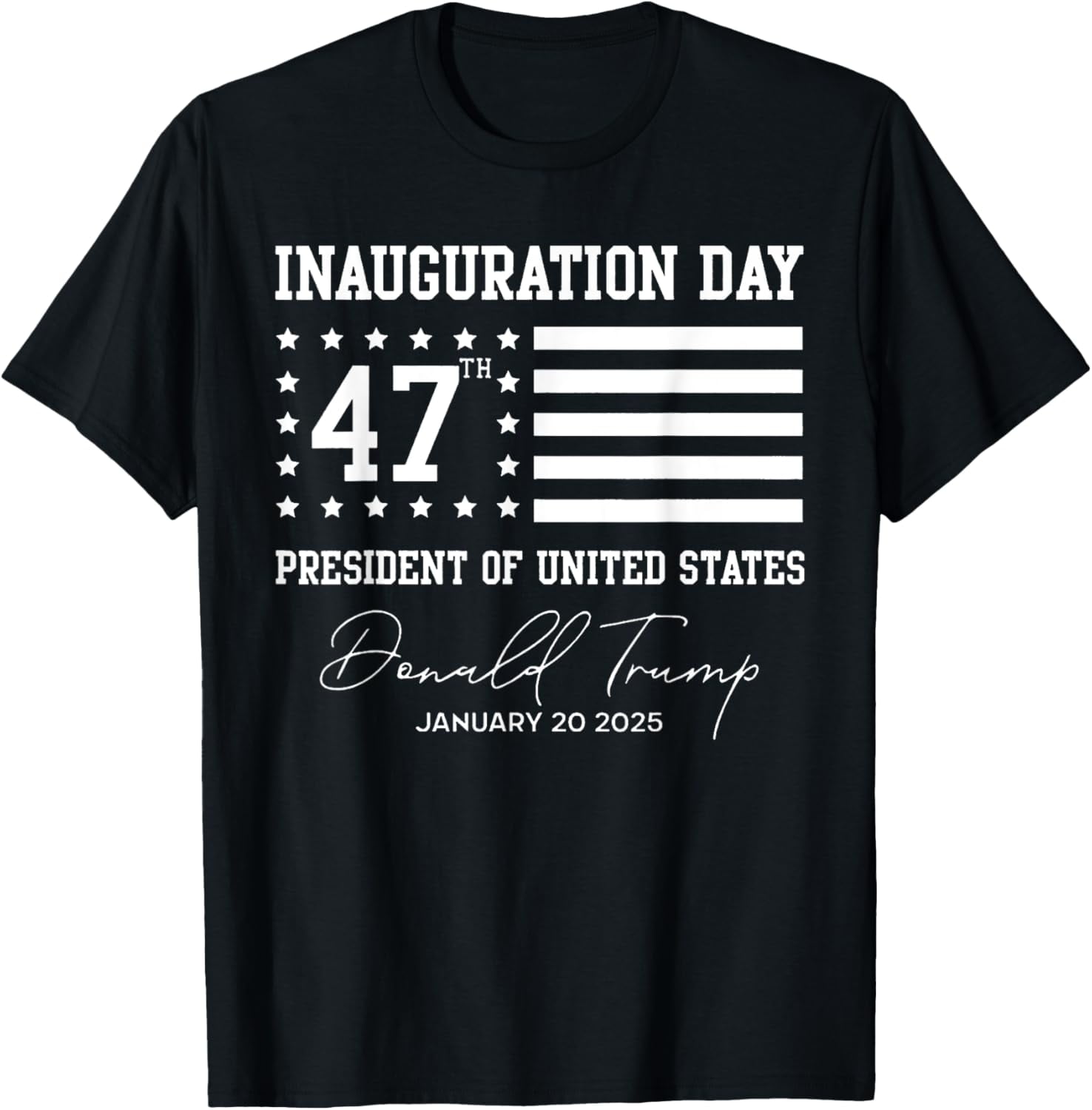 Trump Inauguration Day, 47th President Of The US Trump T-Shirt ...