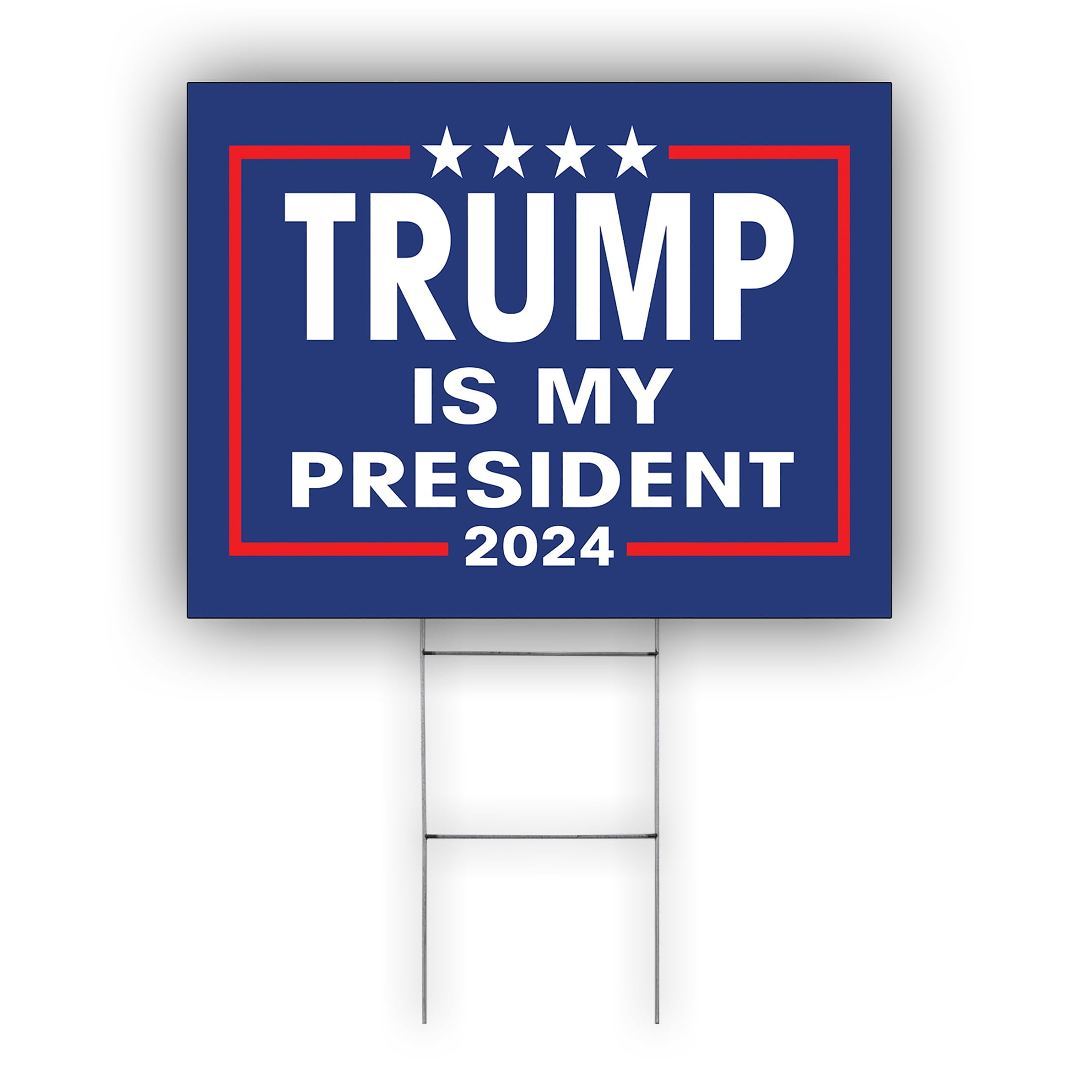 Trump Is My President 2024 Coroplast Yard Sign With Metal H Stake ...