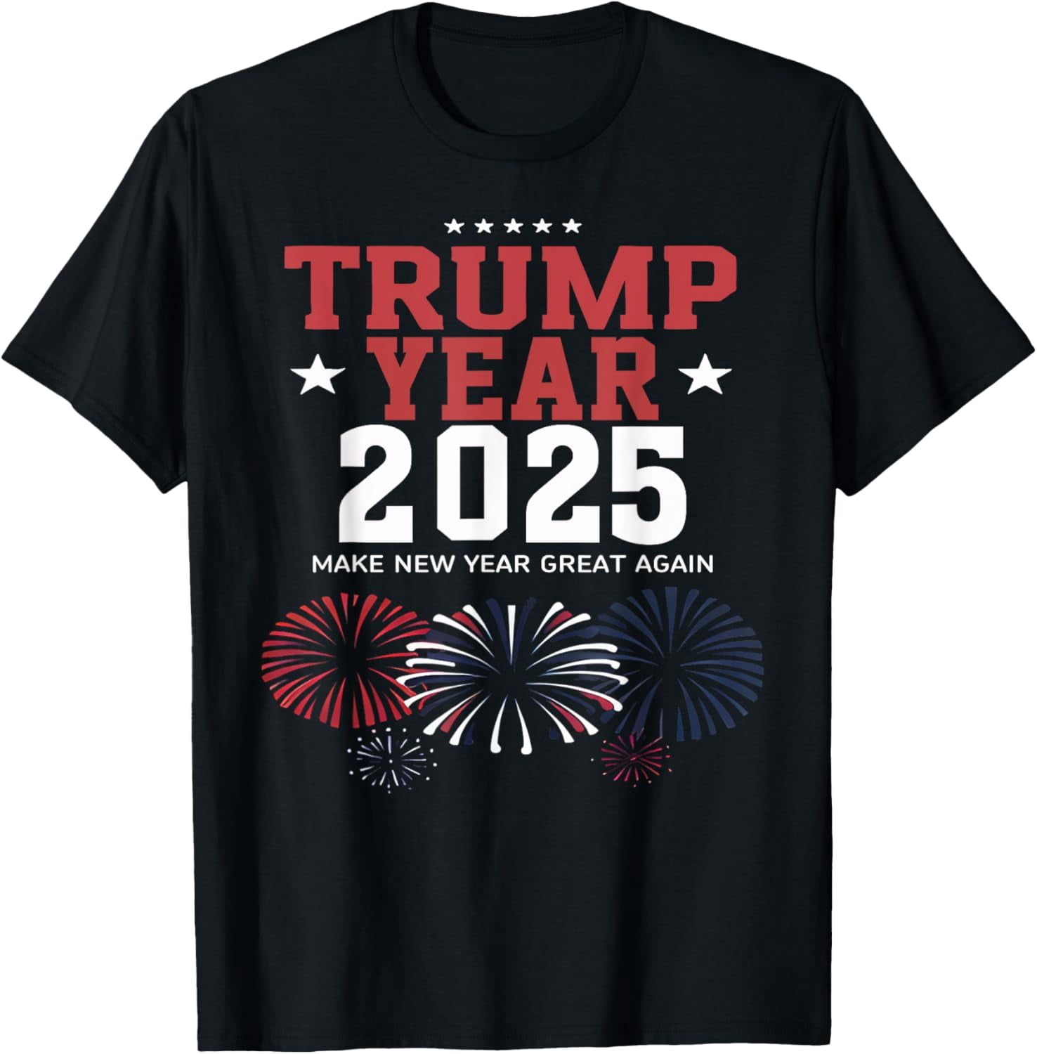 Trump Make New Year Great Again Happy New Year Eve Day 2025 T-Shirt ...