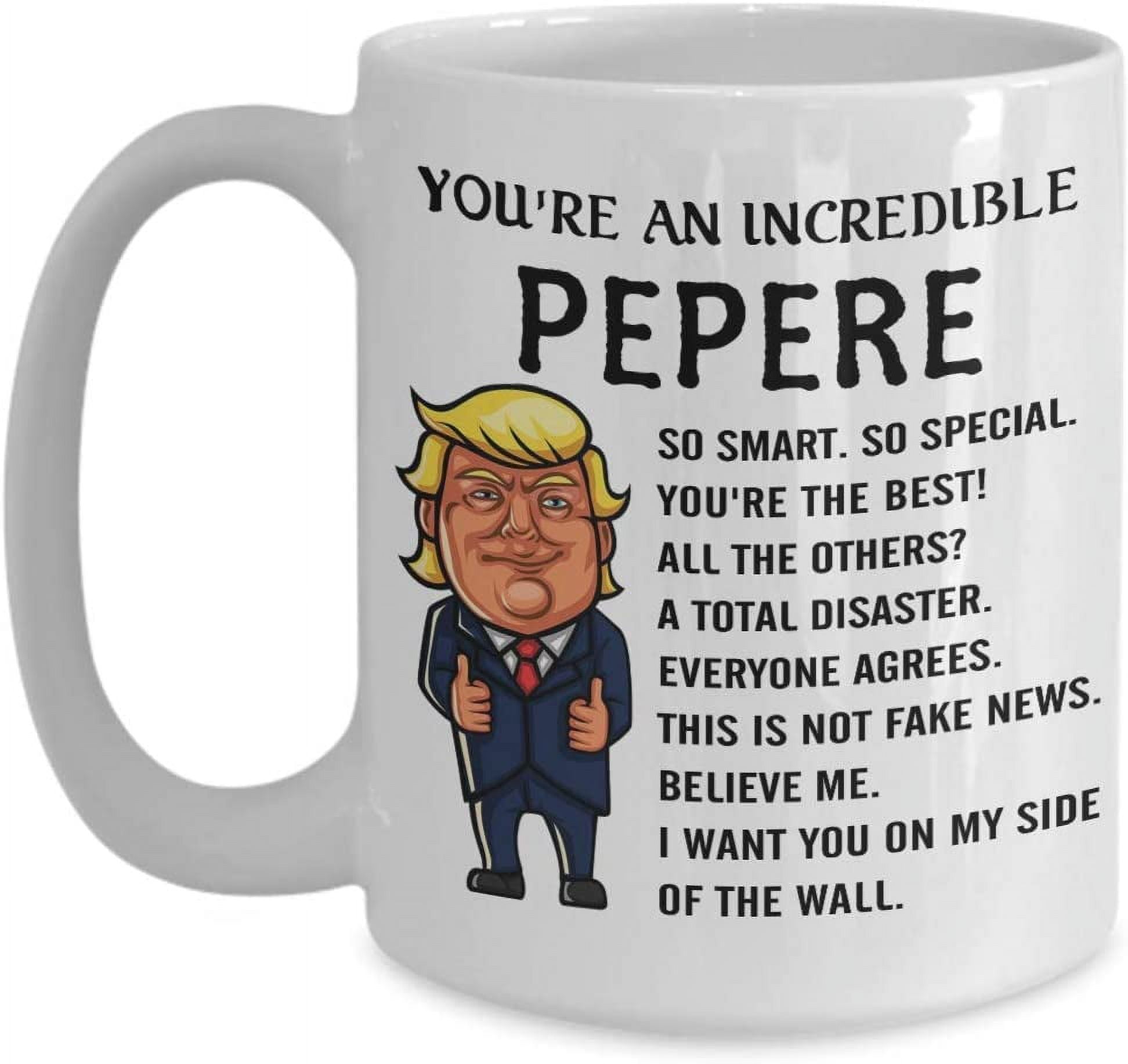 Trump Pepere Coffee Mug You're Incredible Dear French France Grandpa ...