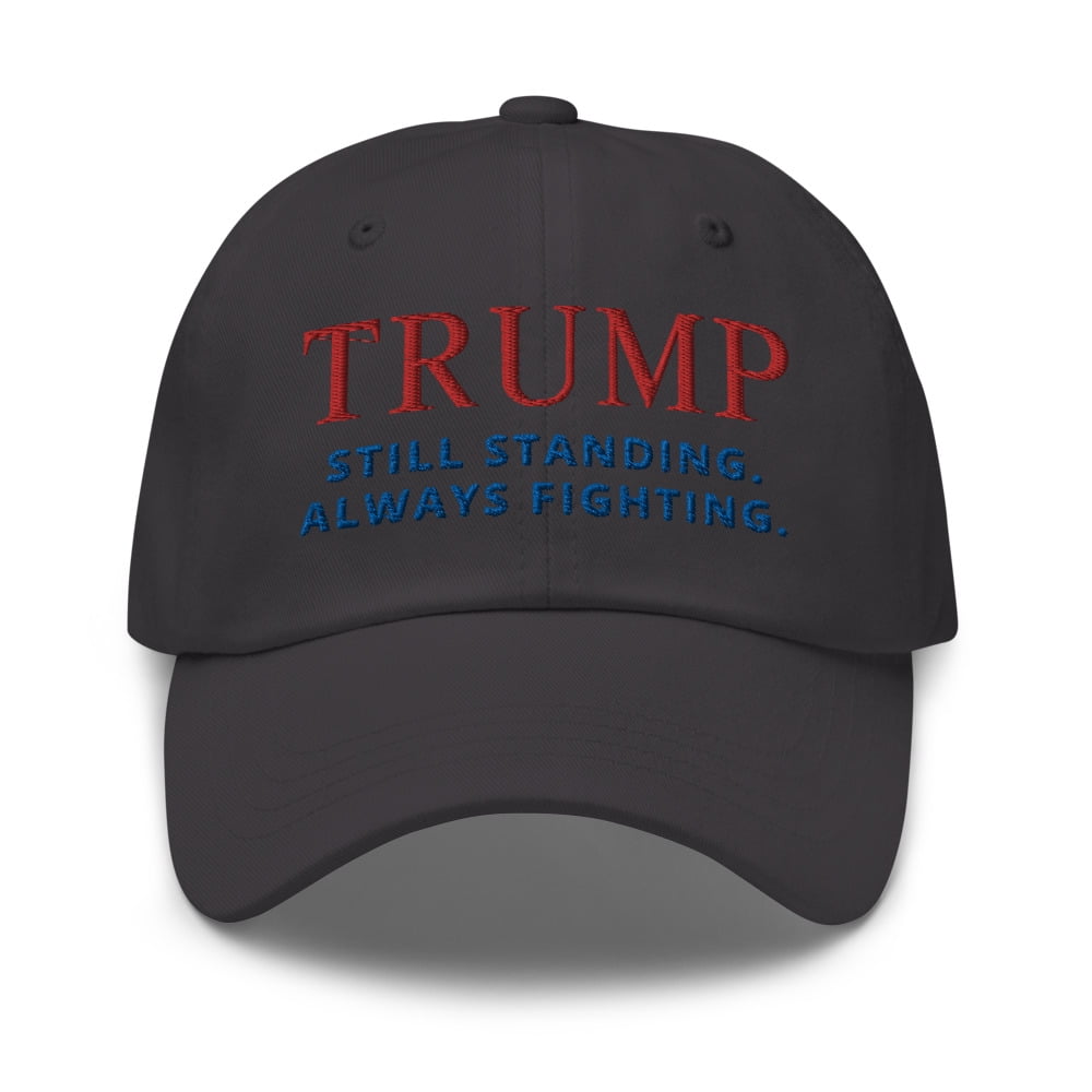 Trump Still Standing Always Fighting Dad Hat (Dark Grey) - Walmart.com