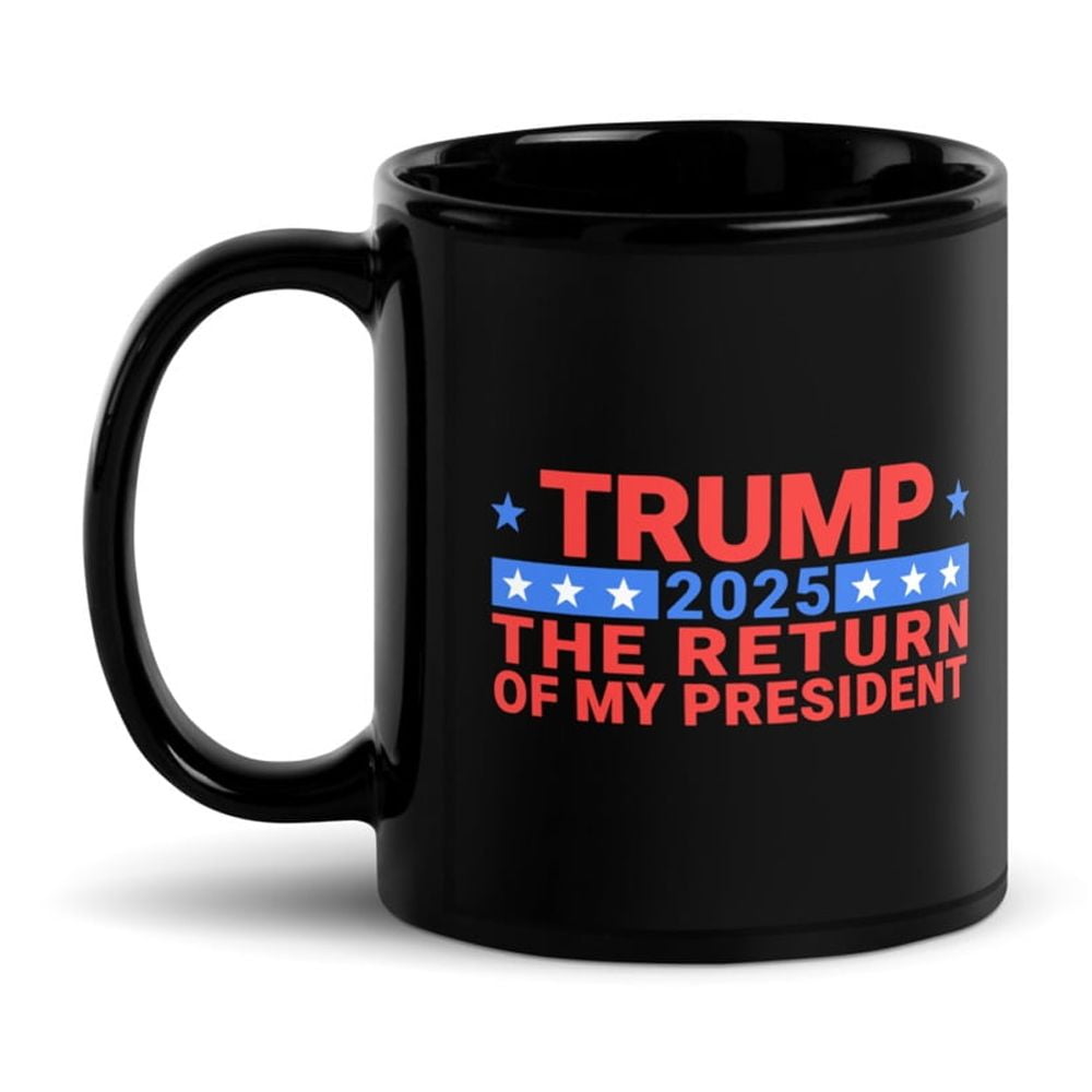 Trump Vance Inauguration Black Glossy Mug, Trump 2025 The Return Of My ...