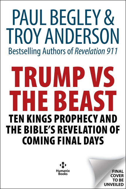 Trump Vs the Beast: The Ten Kings Prophecy and the Bible's Revelation ...