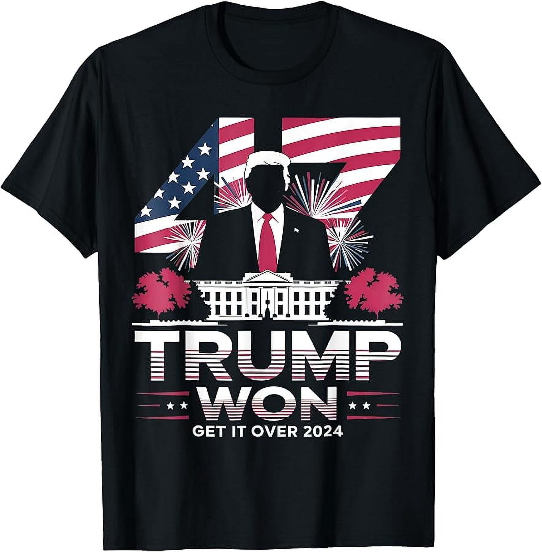 Trump Won 2024 President 47th Of White House Donald Trump T-Shirt ...