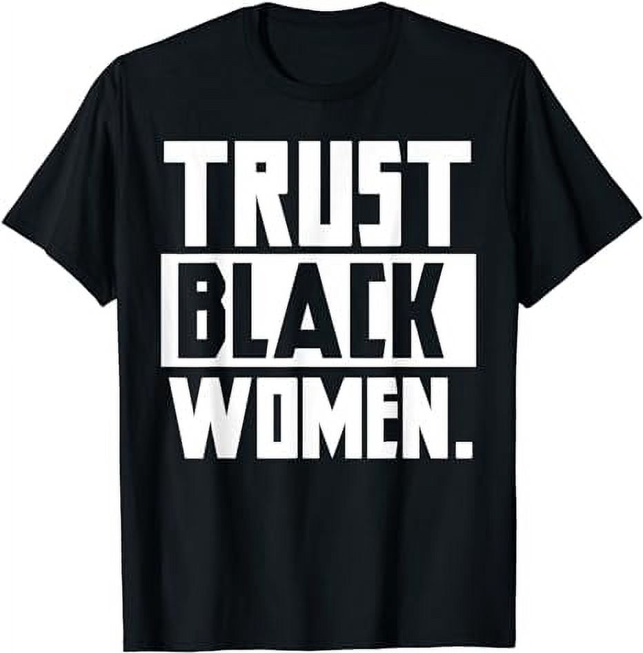 Trust Black Women Black Girl Magic T-Shirt - Walmart.com