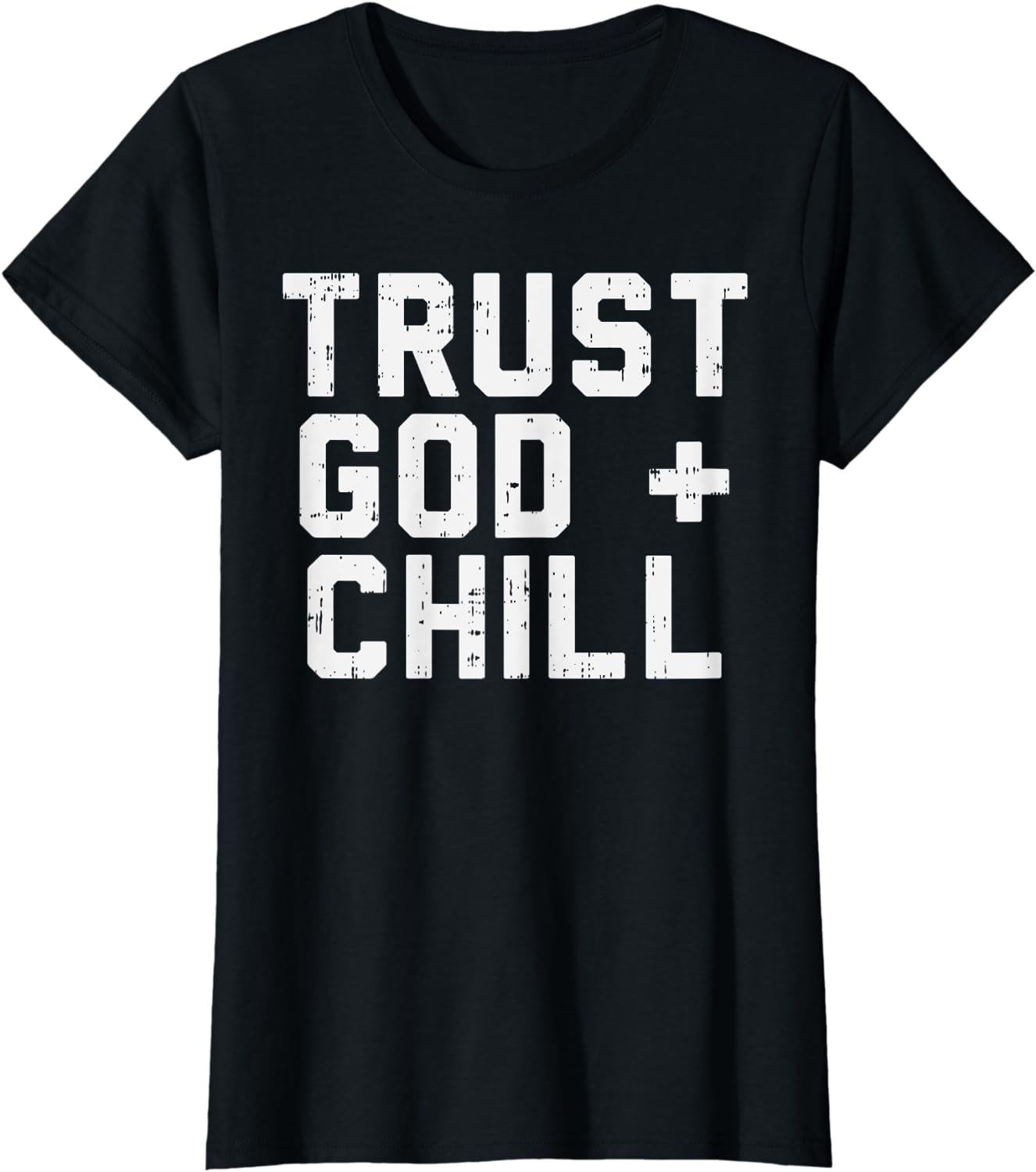 Trust God Chill Funny Jesus Faith Religious Christian Gift T-Shirt ...