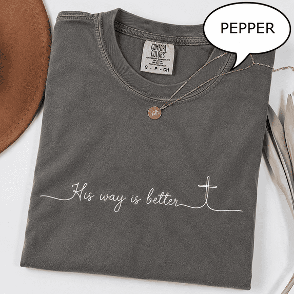 Trust God Christian Comfort Colors Shirt, His Way Is Better Minimalist ...