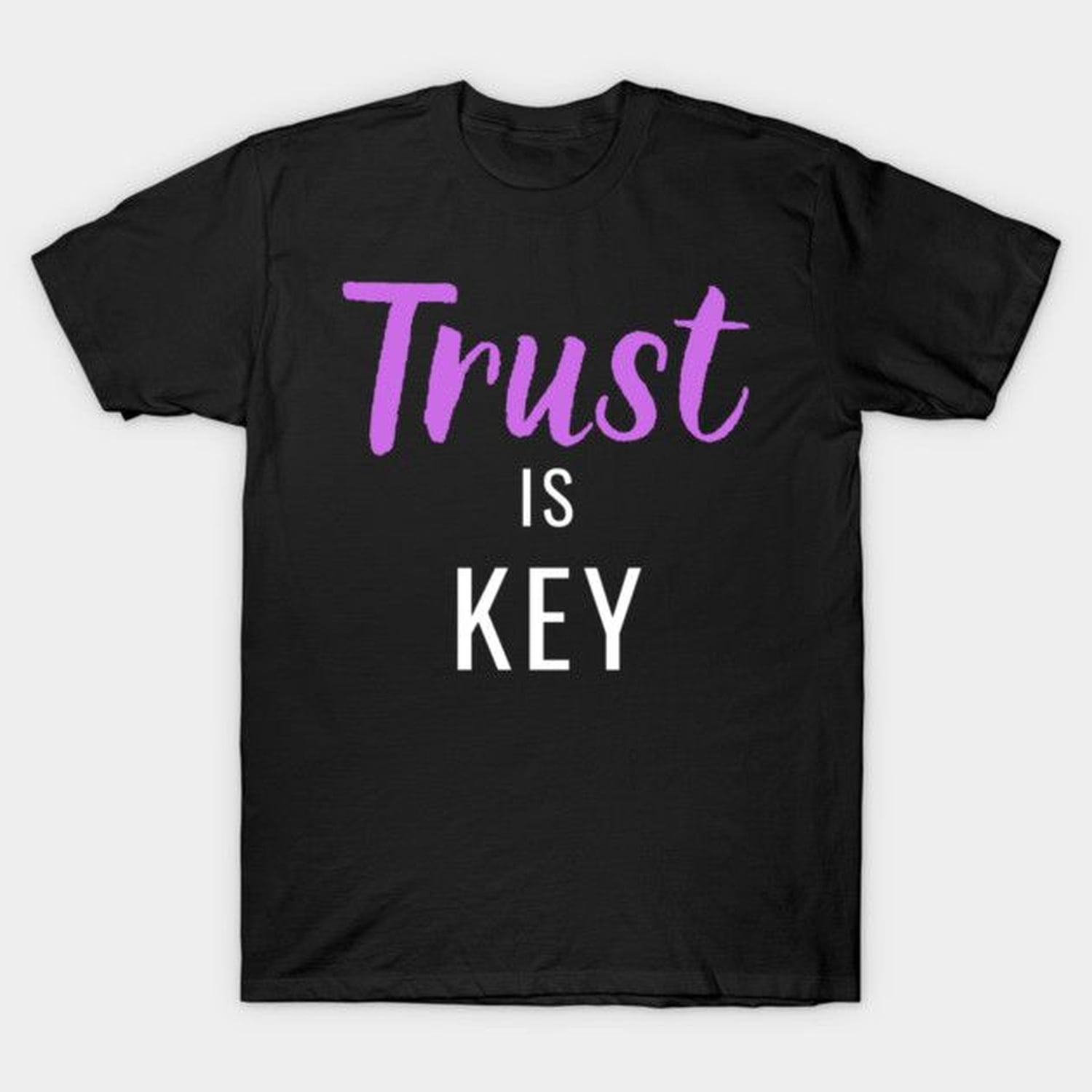 Trust Is Key T-S1Hirt - Walmart.com