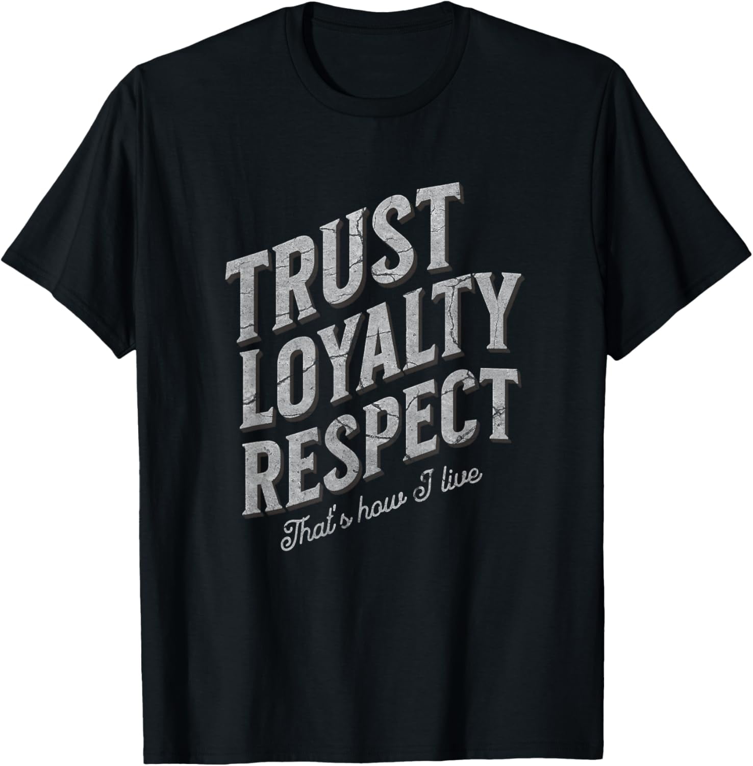 Trust, Loyalty, Respect Graphic Design Humorous and funny T-Shirt ...