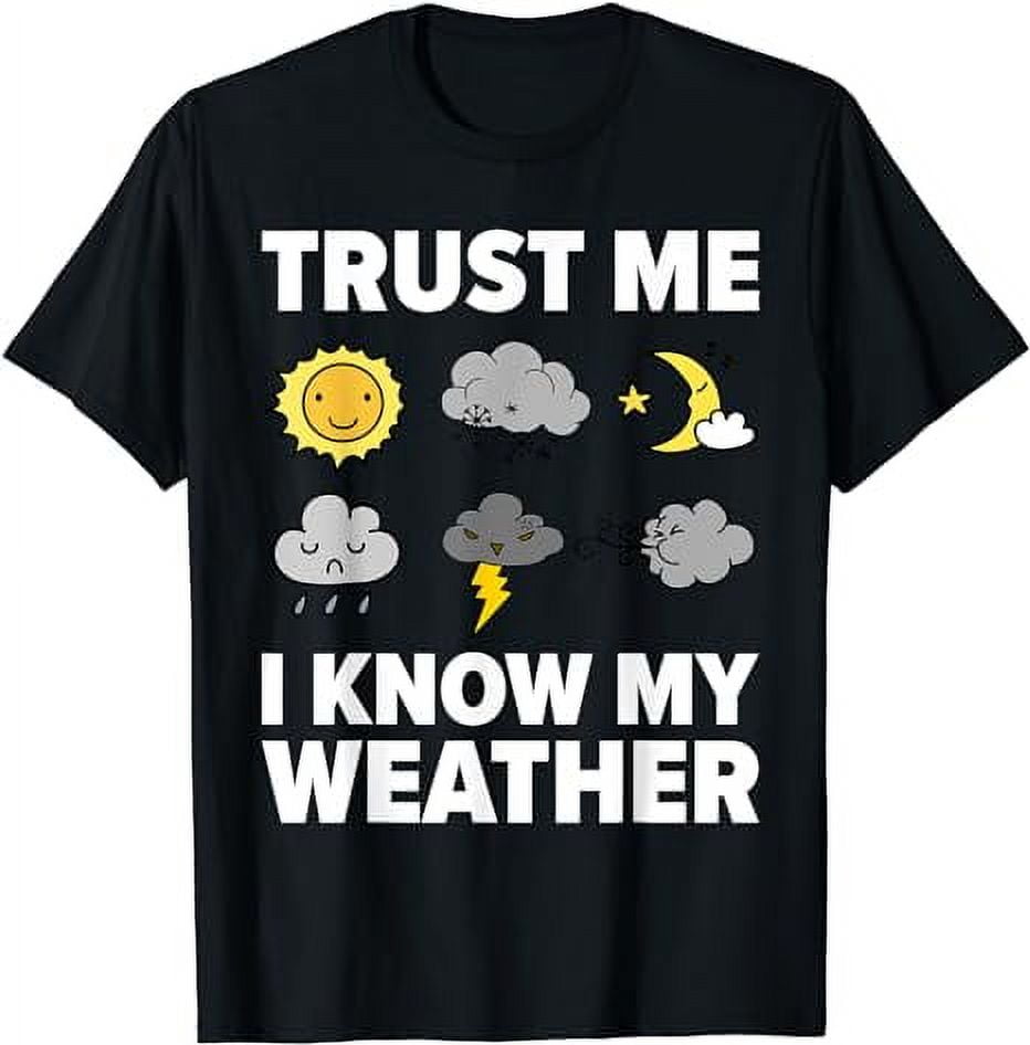 Trust Me I Know My Weather Funny Meteorologist Meteorology T-Shirt ...