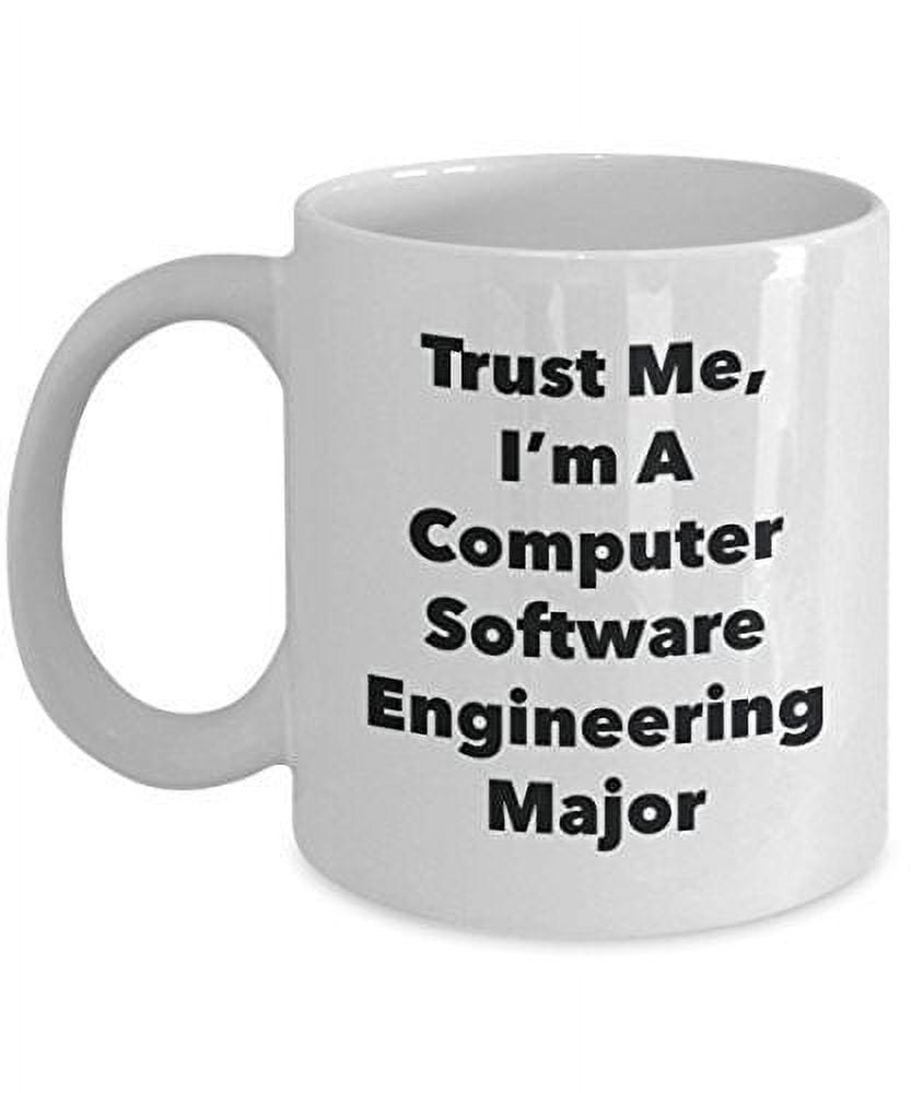 Trust Me, I'm A Computer Software Engineering Major Mug - Funny Coffee ...