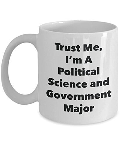 Trust Me, I'm A Political Science and Government Major Mug - Funny ...