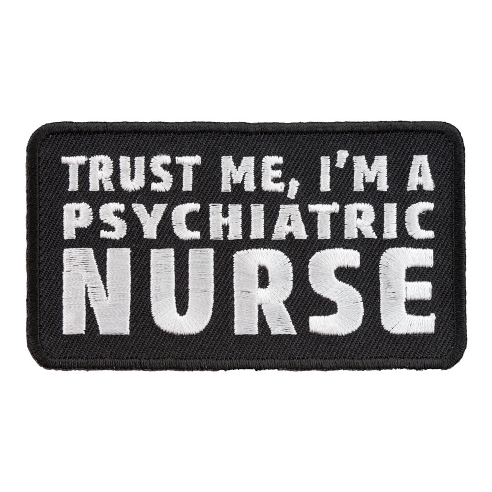 Trust Me I'm A Psychiatric Nurse Patch, Medical Sayings Patches ...