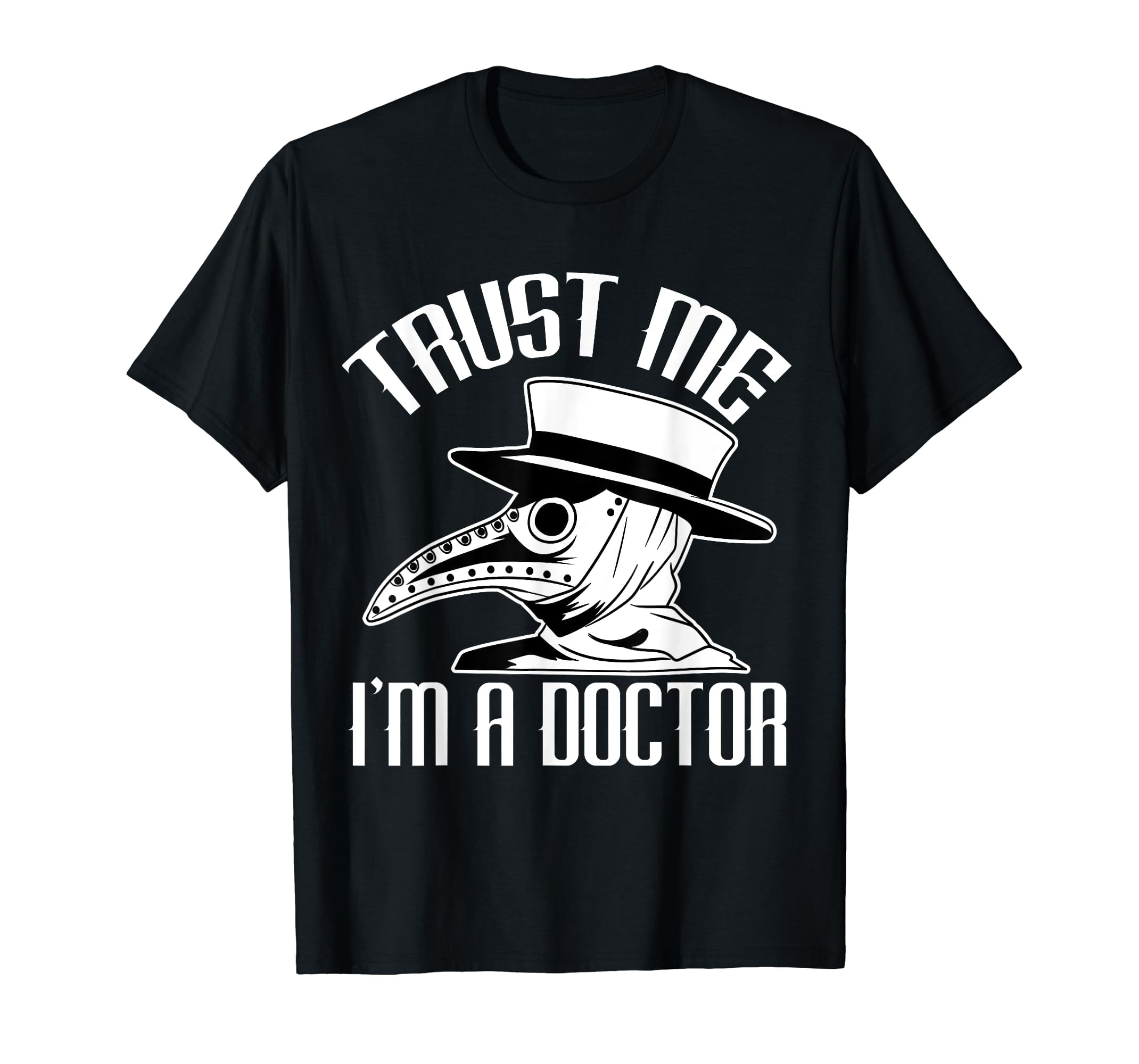 Trust Me I'm a Doctor I Medieval Plague Doctor Student Doc T-Shirt ...
