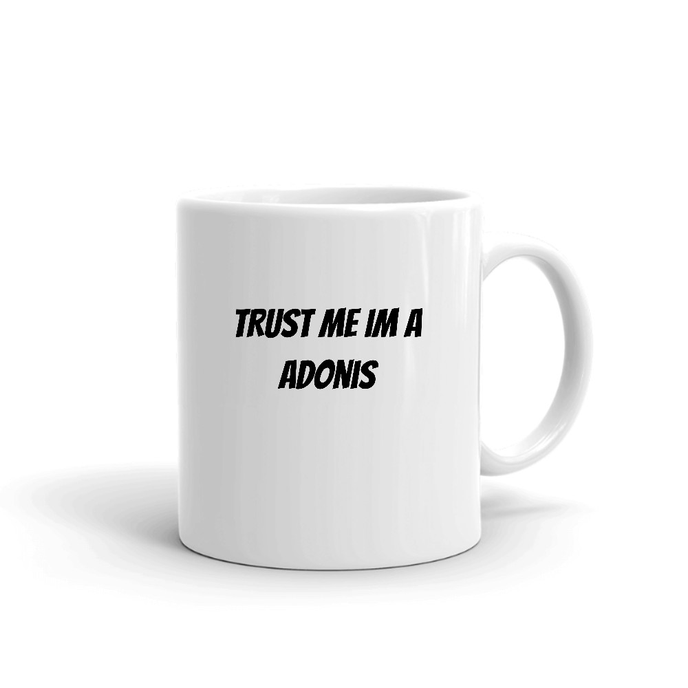 Trust Me Im A Adonis Ceramic Dishwasher And Microwave Safe Mug By ...