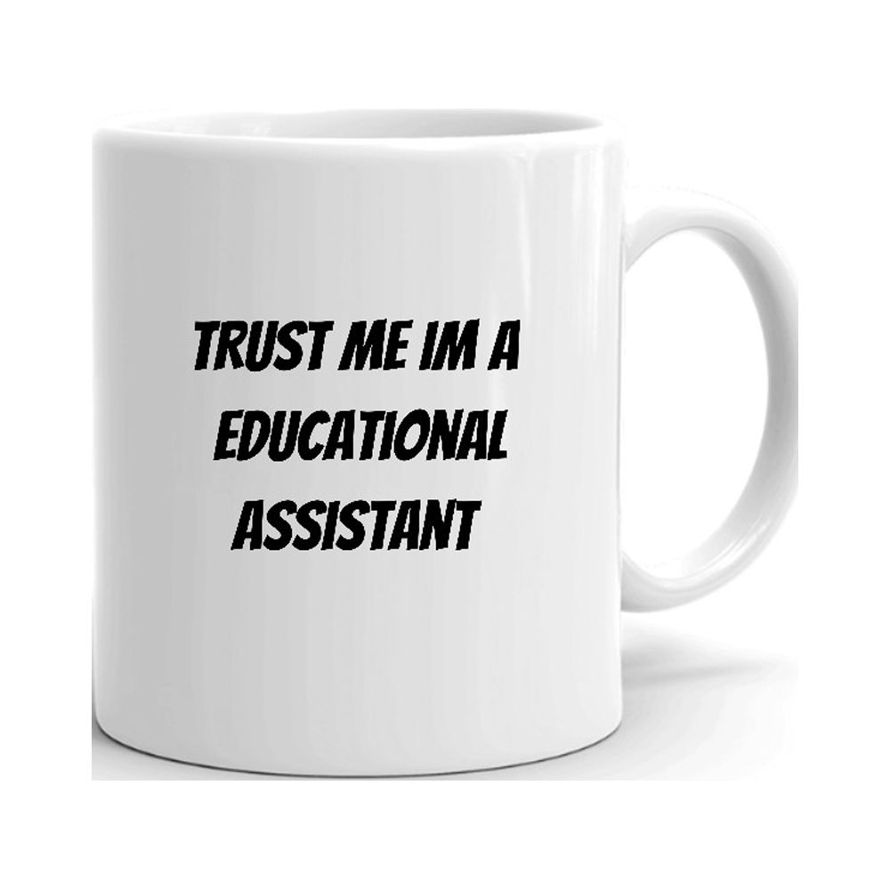 Trust Me Im A Educational Assistant Ceramic Dishwasher And Microwave ...