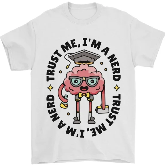 Trust Me Im a Nerd Geek Graduate Brainy T-Shirt - Walmart.com