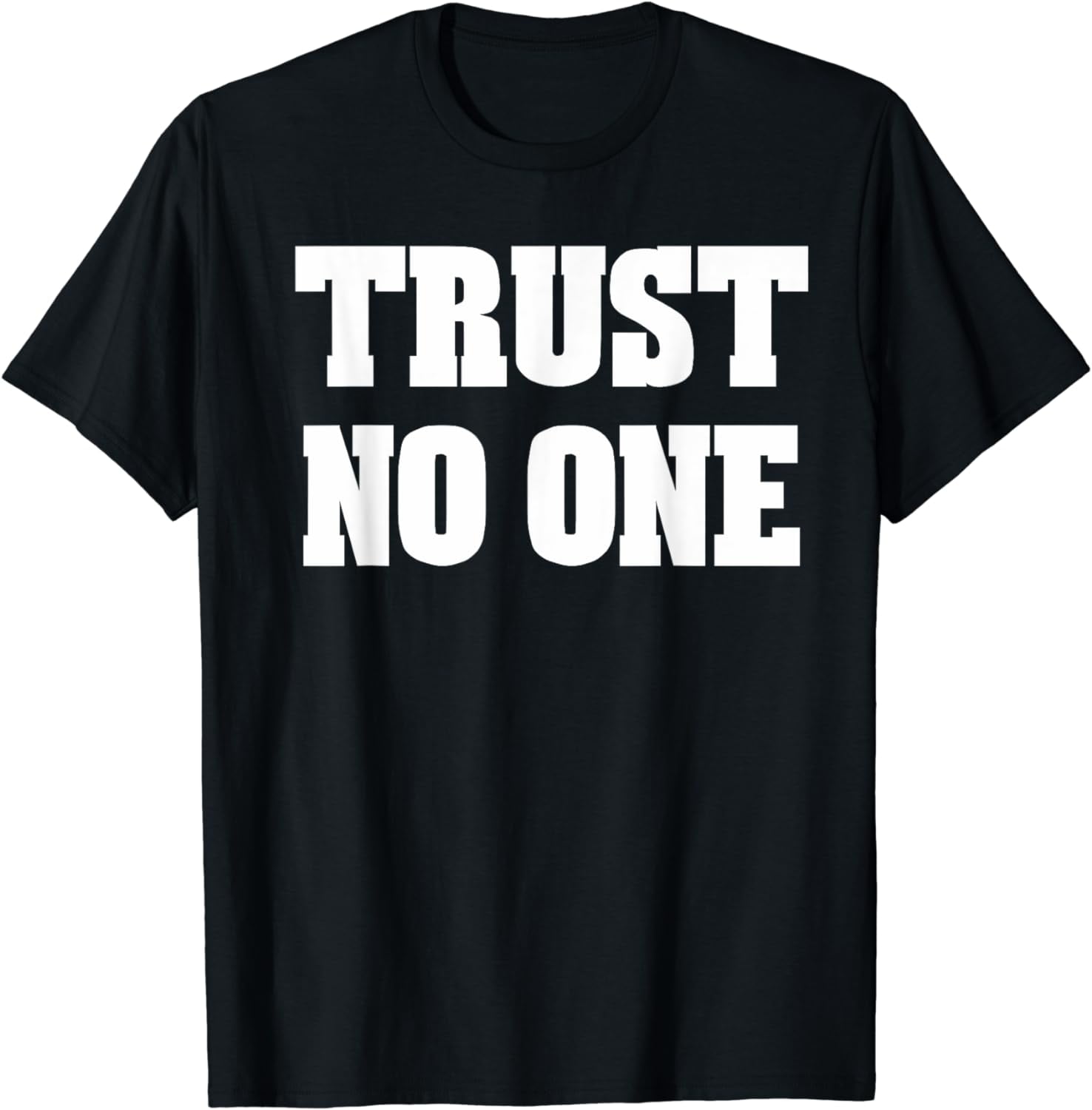 Trust No One Funny Sayings T-Shirt Men Women - Walmart.com