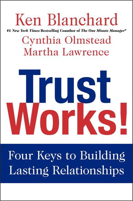 Trust Works!: Four Keys to Building Lasting Relationships - Walmart.com