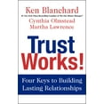 Trust Works!: Four Keys to Building Lasting Relationships - Walmart.com
