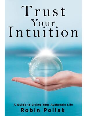 Trust Your Intuition: A Guide to Living Your Authentic Life - Walmart.com