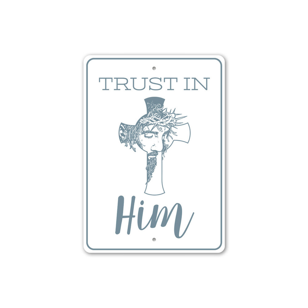 Trust in Him Sign, Inspirational Sign, Crucifix Wall Aluminum Metal ...