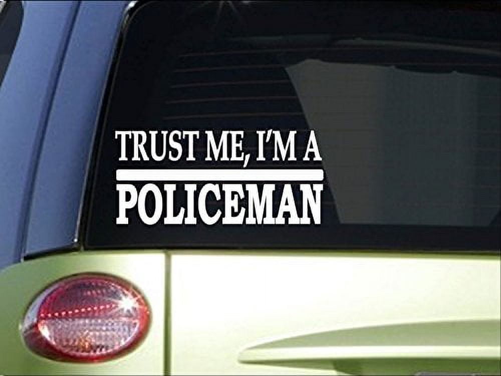 Trust me Policeman *H601* 8 inch Sticker decal police cop car siren ...