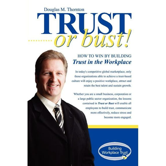 Trust or Bust: How to Win by Building Trust in the Workplace - Walmart.com