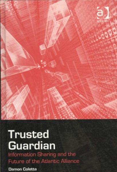 Pre-Owned Trusted Guardian: Information Sharing and the Future of the ...