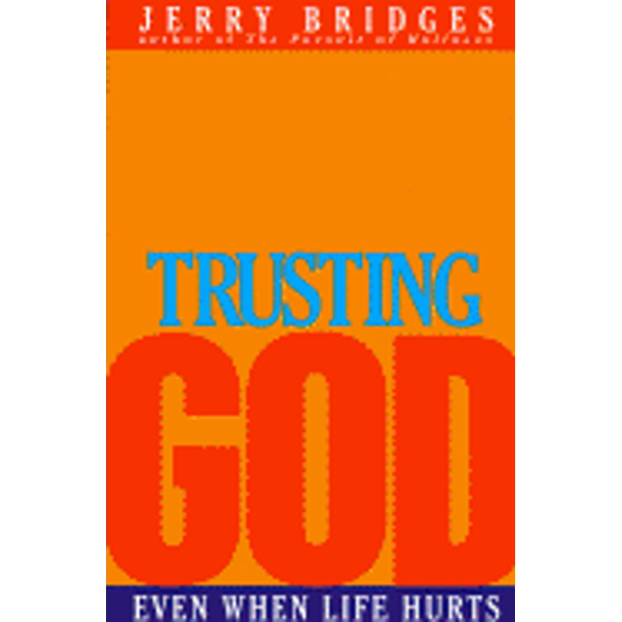 Trusting God (Paperback) by Jerry Bridges - Walmart.com