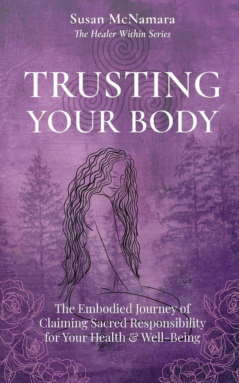 Trusting Your Body: The Embodied Journey of Claiming Sacred ...