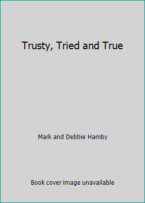 Pre-Owned Trusty, Tried and True (Hardcover) 1584741376 9781584741374 - Walmart.com