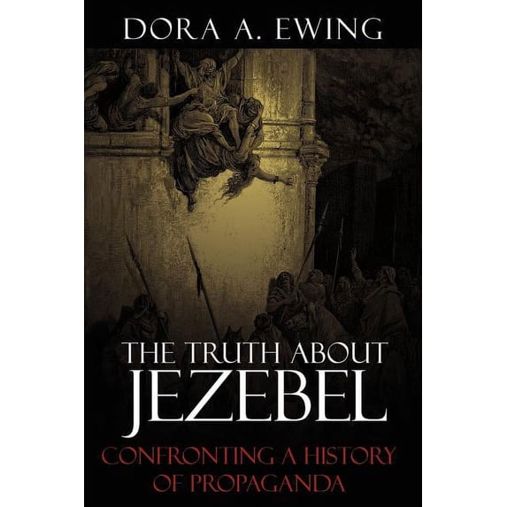 The Truth About Jezebel (Paperback) - Walmart.com