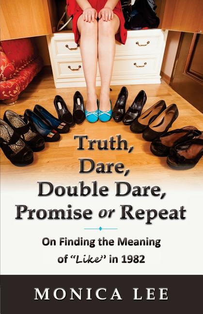 Truth, Dare, Double Dare, Promise or Repeat: On Finding the Meaning of ...