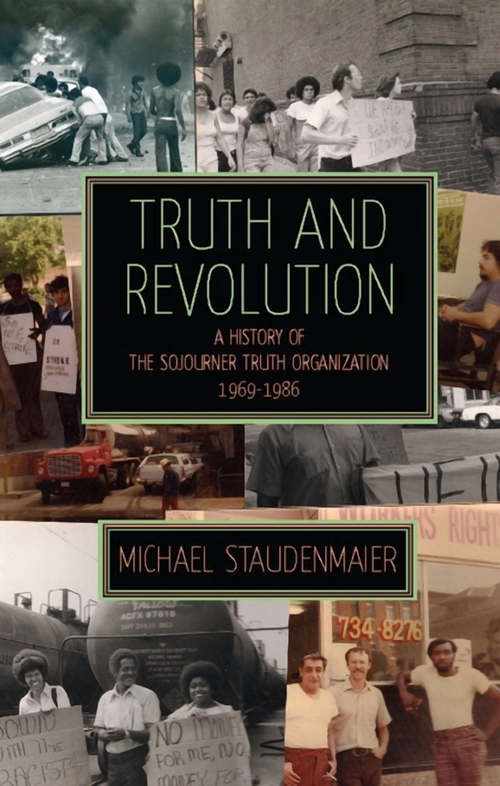 Truth and Revolution: A History of the Sojourner Truth Organization ...