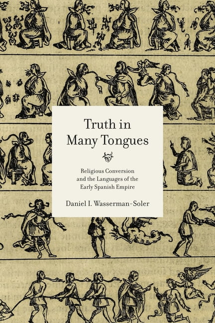 Truth in Many Tongues: Religious Conversion and the Languages of the ...