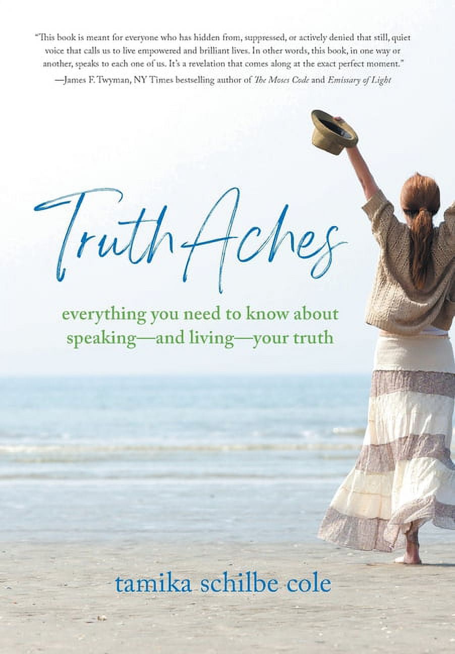 TruthAches: Everything You Need to Know About Speaking-and Living-Your ...