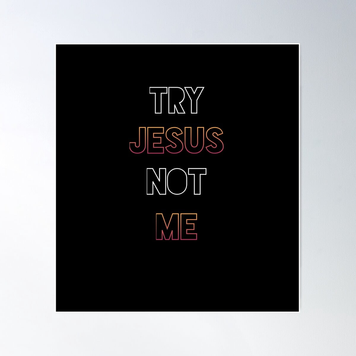 Try God Not Me Poster Wall Art, Modern Wall Decor For Living Room ...