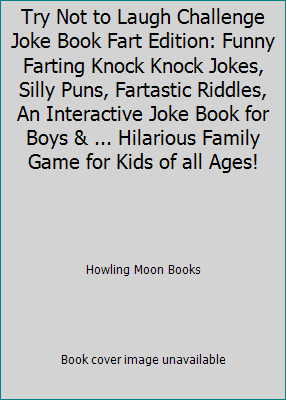 Pre-Owned Try Not to Laugh Challenge Joke Book Fart Edition: Funny ...