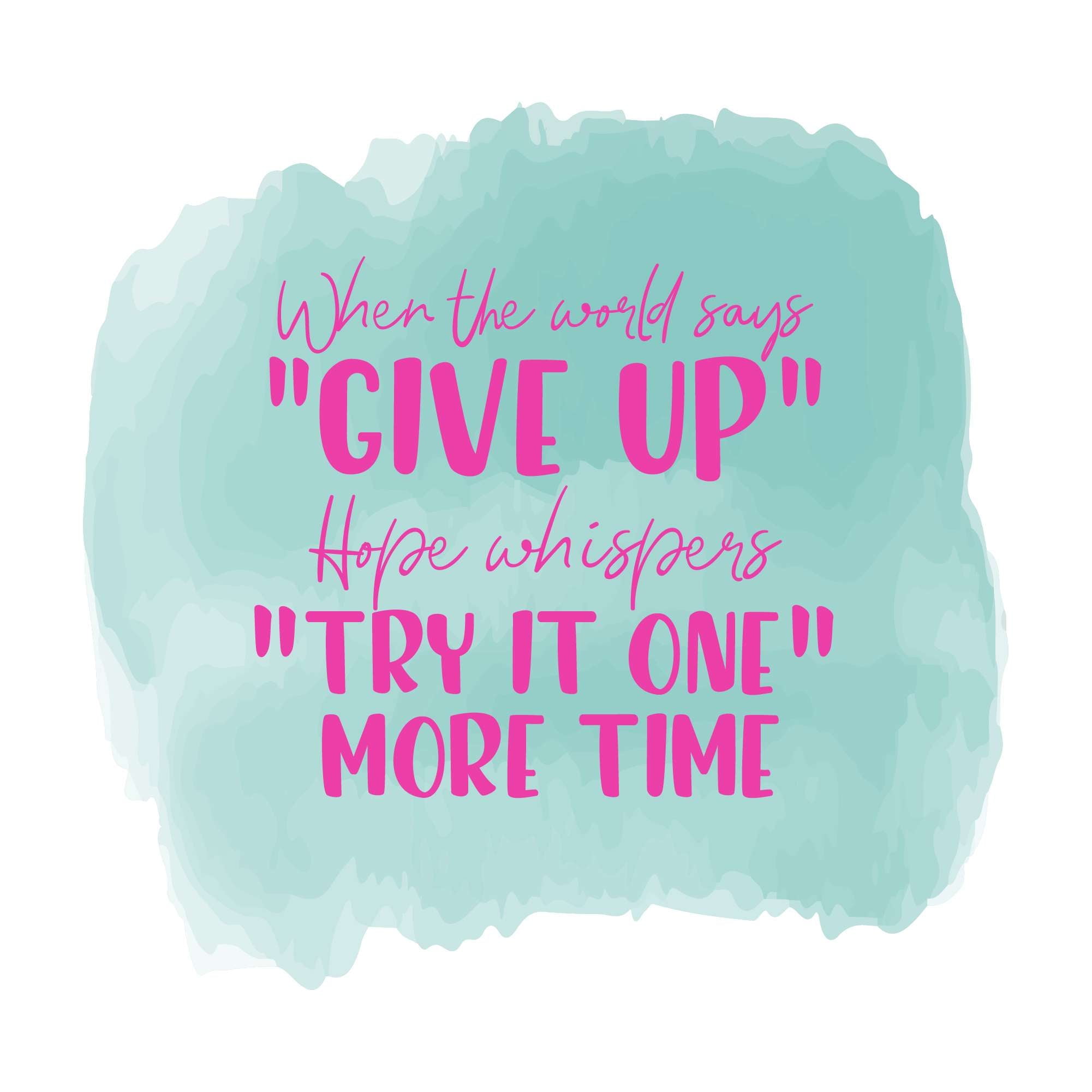 Try it One More Time Life Motivatonal Hope Quote Watercolor Design Wall ...