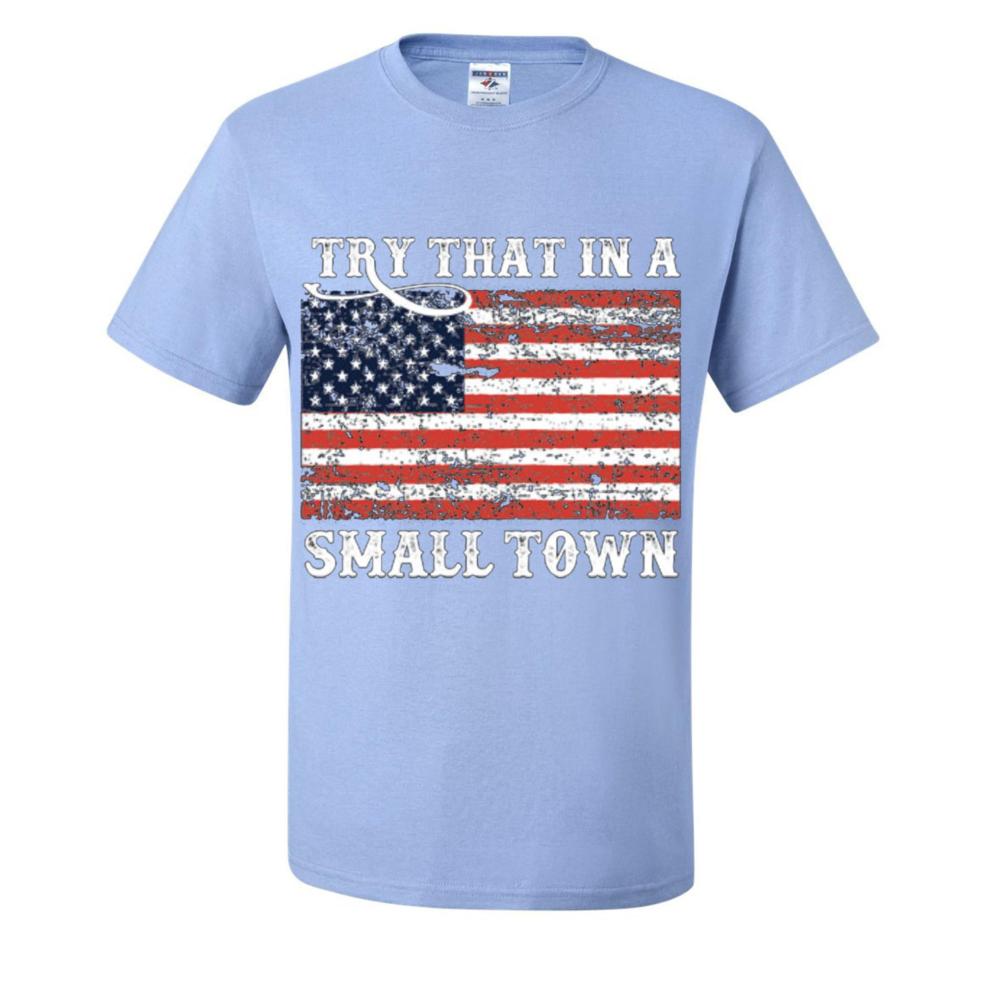 Try That In A Small Town American Flag Disstressed Logo Mens T-shirts ...