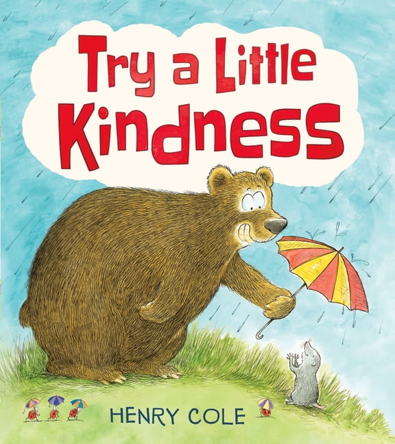 Try a Little Kindness: A Guide to Being Better (Hardcover) - Walmart.com