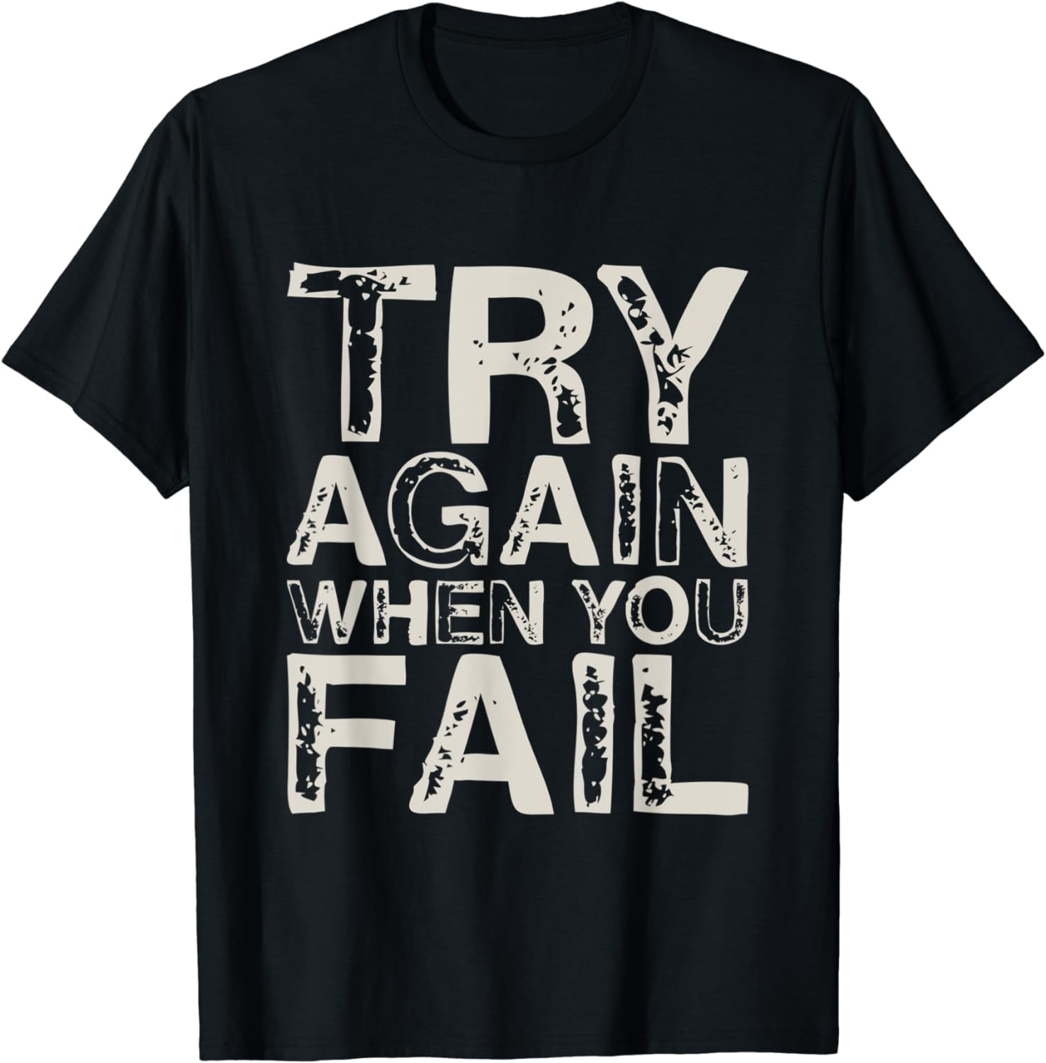 Try again when you fail important motivational quotes T-Shirt - Walmart.com