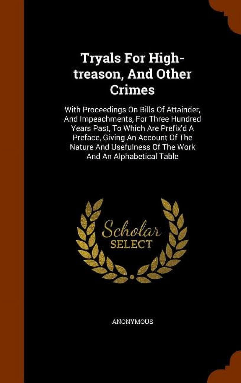 Tryals For High-treason, And Other Crimes : With Proceedings On Bills ...
