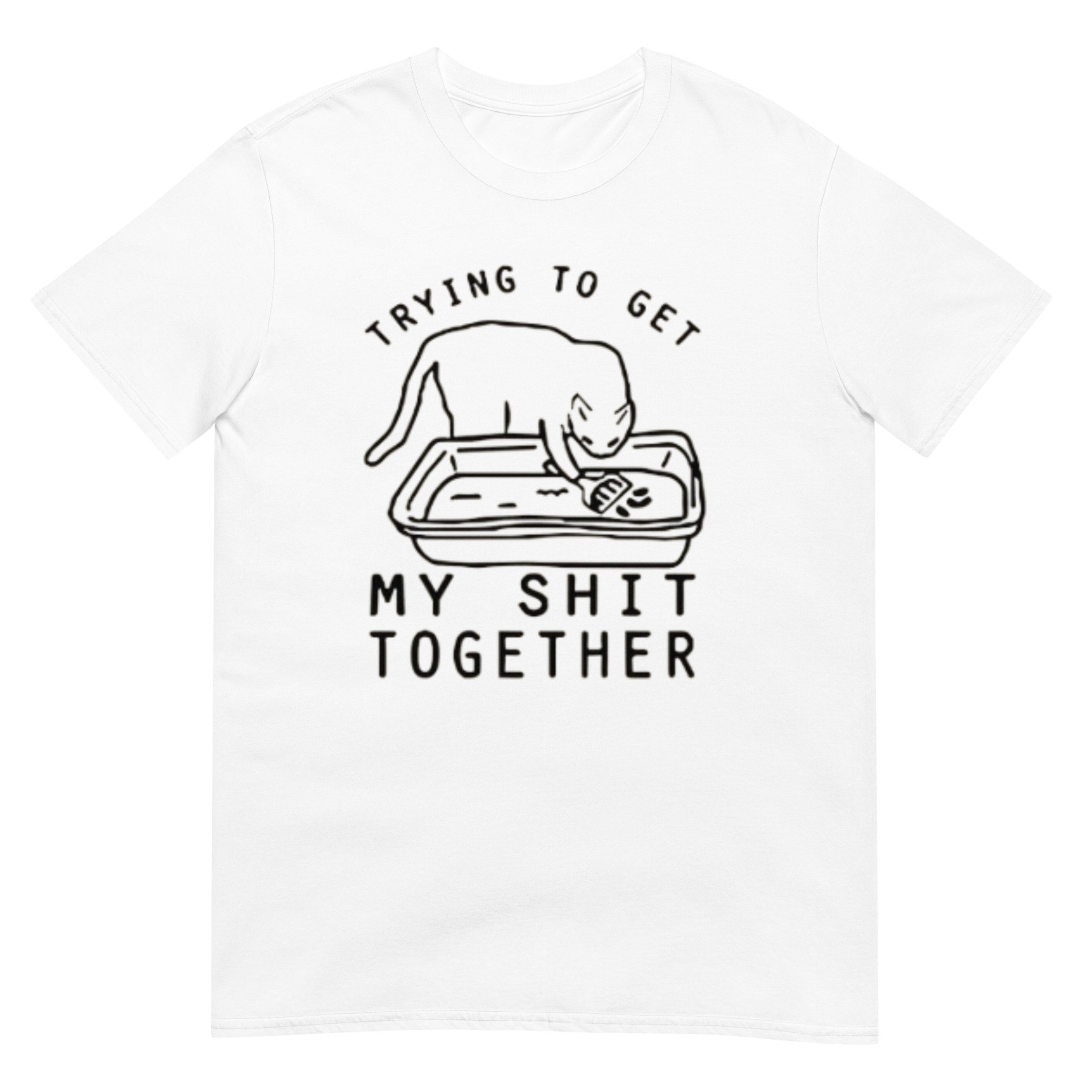 Trying To Get My Shit Together Shirt - Walmart.com Trying To Get My Shit Together Shirt - Walmart.com