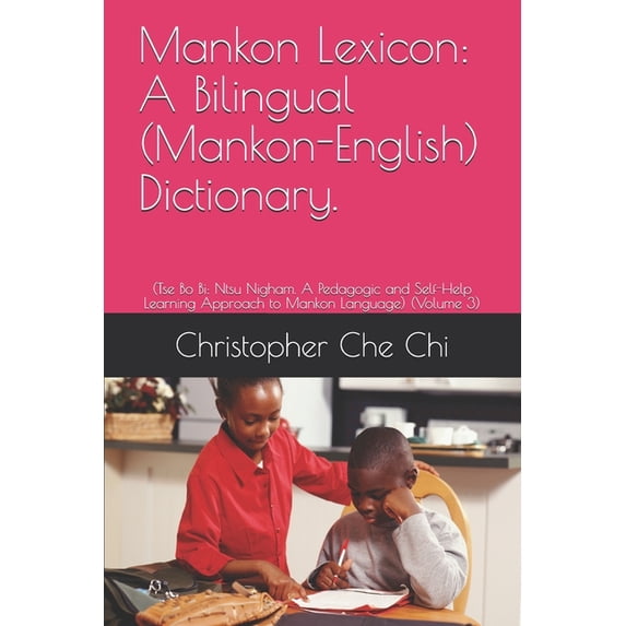 Mankon Lexicon: A Bilingual Mankon-English Dictionary.: Tse Bo Bi: Ntsu ...