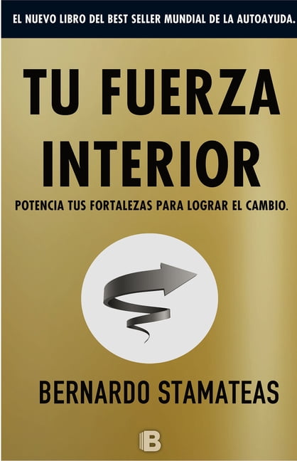 Tu fuerza interior/ Your Inner Strength : Potencia Tus Fortalezas Para ...